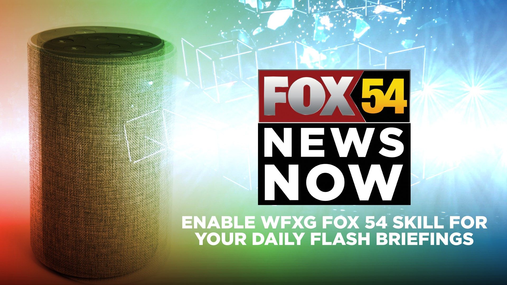 Enable FOX 54 flash briefings on your Amazon Alexa - WFXG